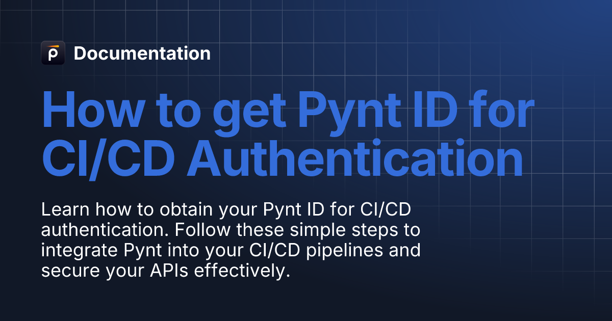 How to get Pynt ID for CI/CD Authentication | Documentation