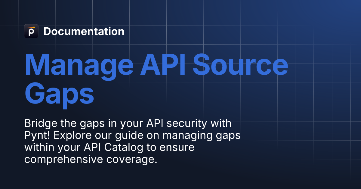 Manage API Source Gaps | Documentation