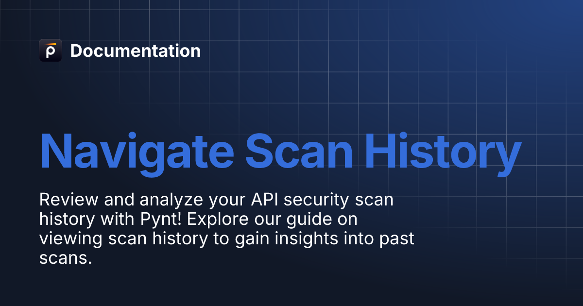 Navigate Scan History | Documentation