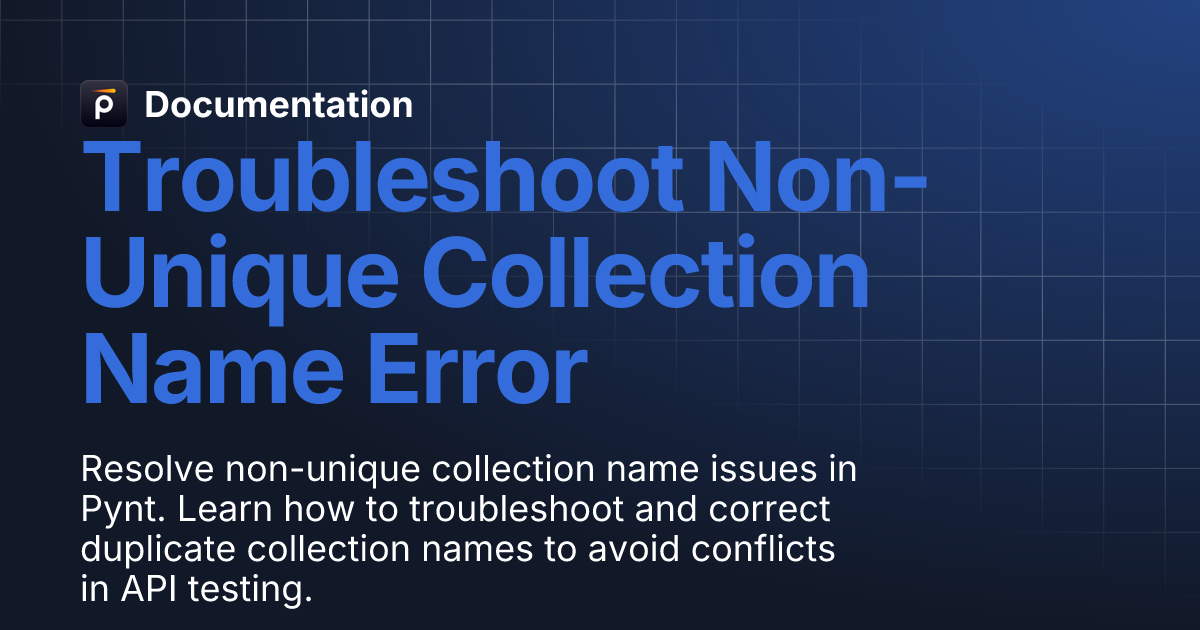 Troubleshoot Non-Unique Collection Name Error | Documentation