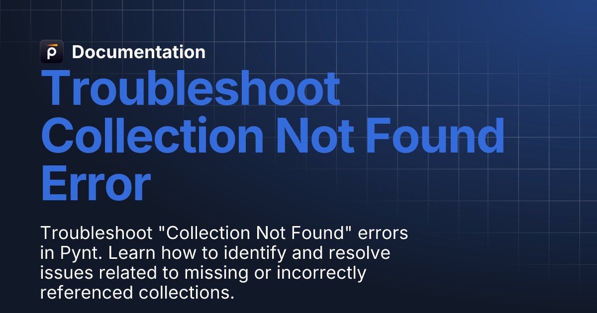 Troubleshoot Collection Not Found Error Documentation