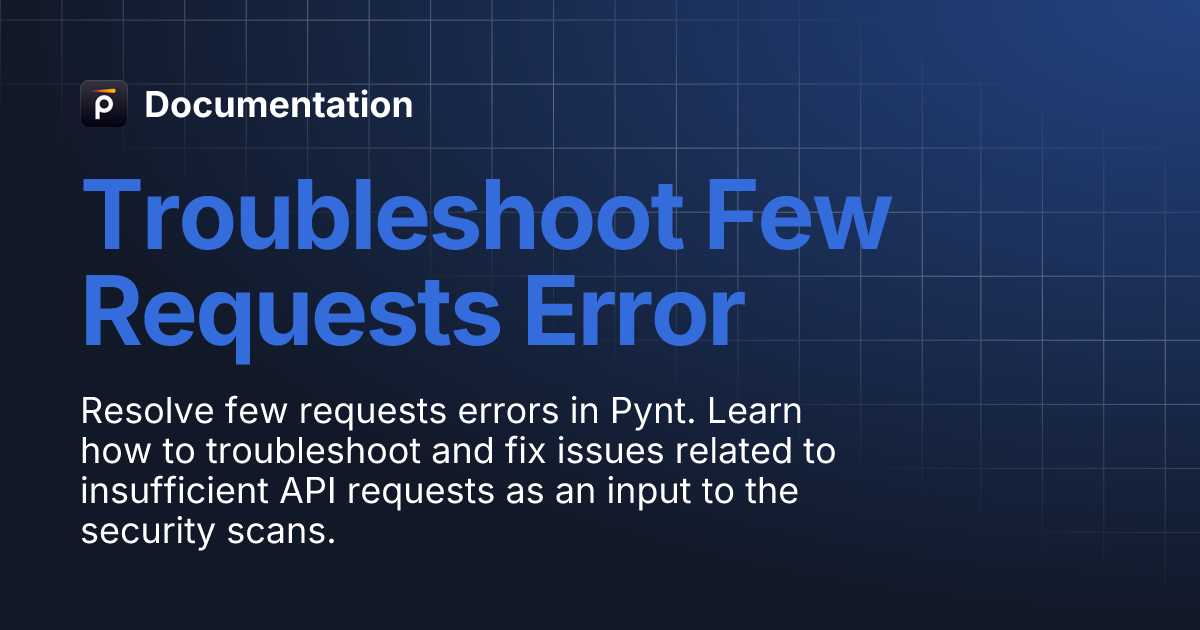 Troubleshoot Few Requests Error Documentation