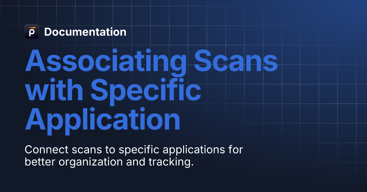 Associating Scans with Specific Application | Documentation